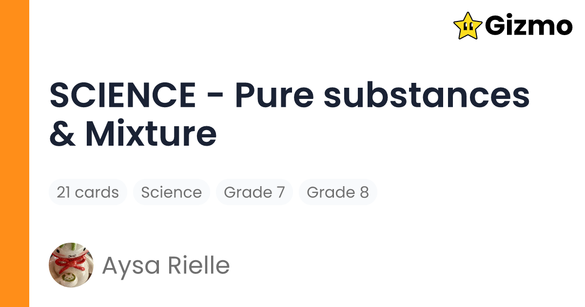 Science - Pure Substances & Mixture | Flashcards