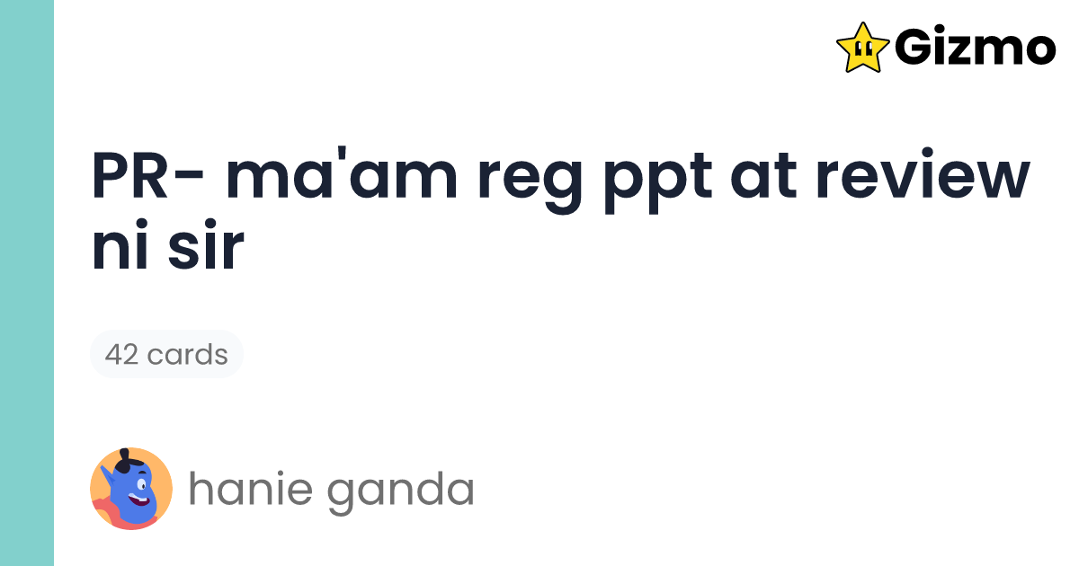 Pr- Ma'am Reg Ppt at Review Ni Sir | Flashcards