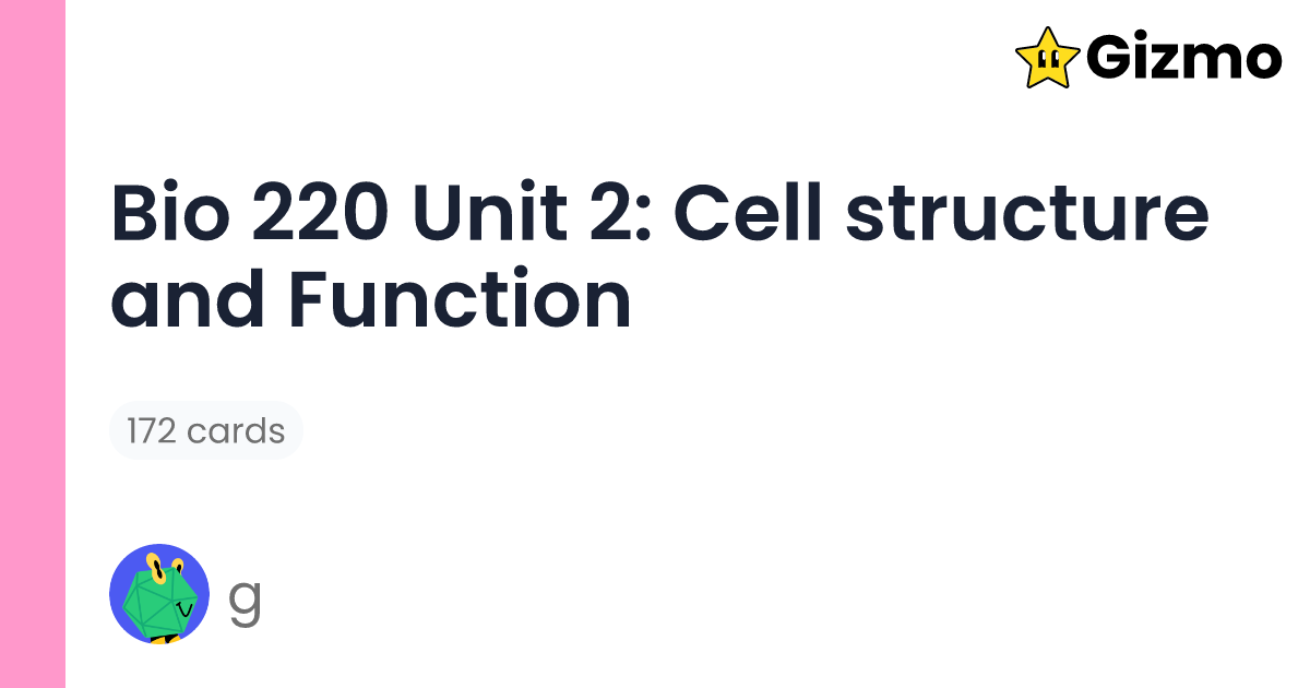 Bio 220 Unit 2: Cell Structure and Function | Flashcards