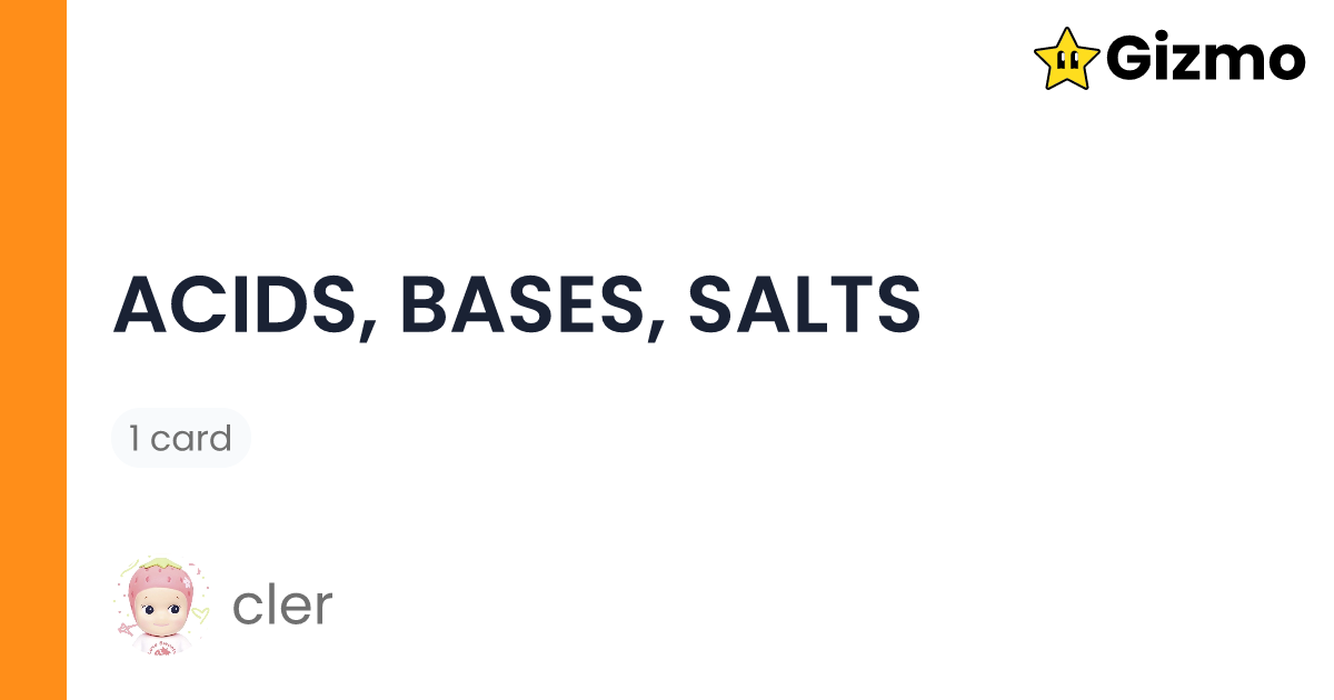 Acids, Bases, Salts | Flashcards
