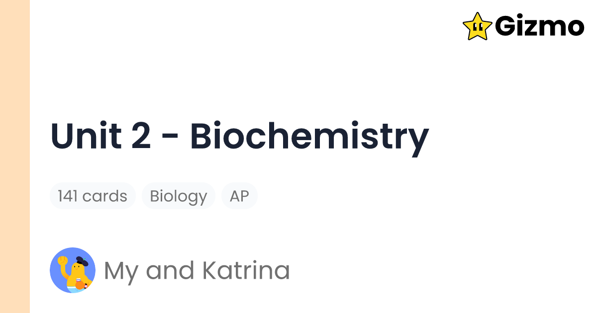Unit 2 - Biochemistry | Flashcards
