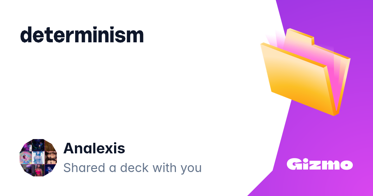 Determinism | Flashcards