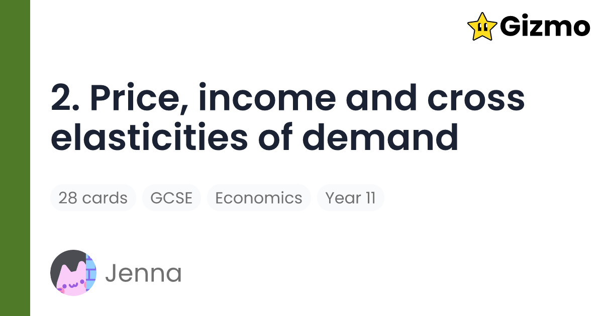 2. Price, Income and Cross Elasticities Of Demand | Flashcards