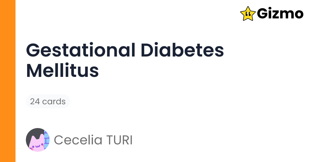 Gestational Diabetes Mellitus | Flashcards