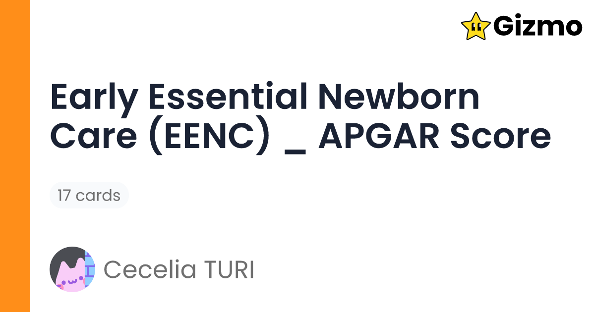 Early Essential Newborn Care (eenc) _ Apgar Score | Flashcards
