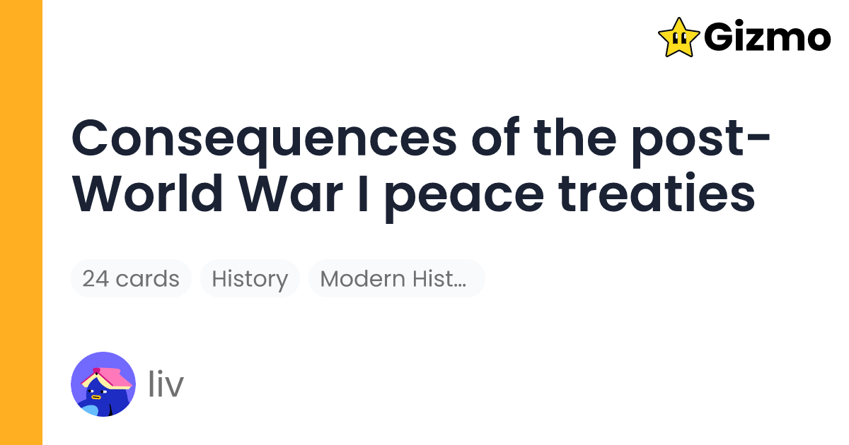 Consequences Of the Post-world War I Peace Treaties | Flashcards