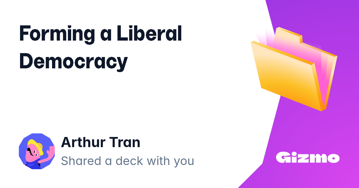 Forming a Liberal Democracy | Flashcards