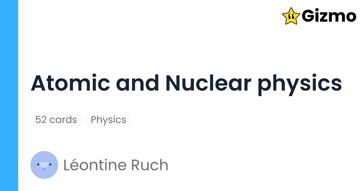 Atomic and Nuclear Physics | Flashcards