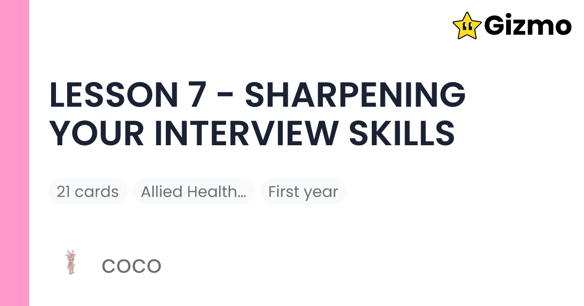 Lesson 7 - Sharpening Your Interview Skills | Flashcards