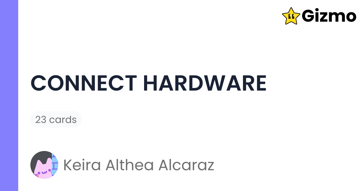 Connect Hardware | Flashcards