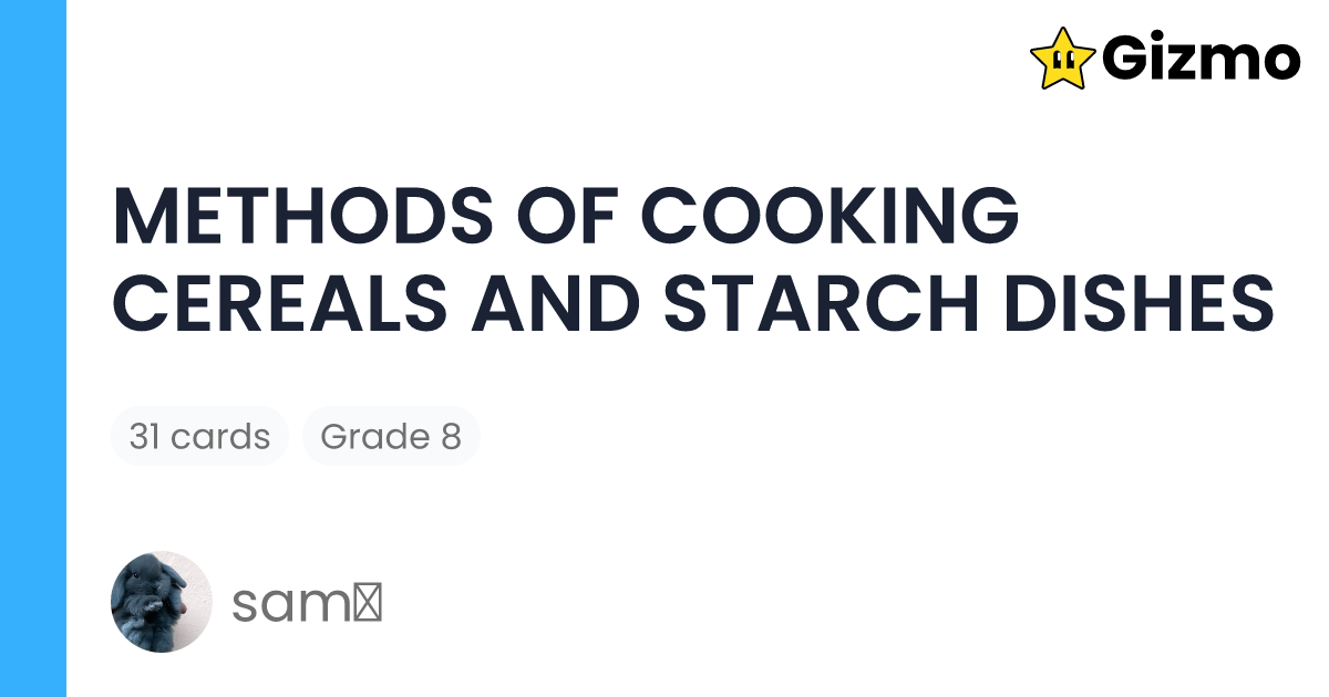 Methods Of Cooking Cereals and Starch Dishes | Flashcards