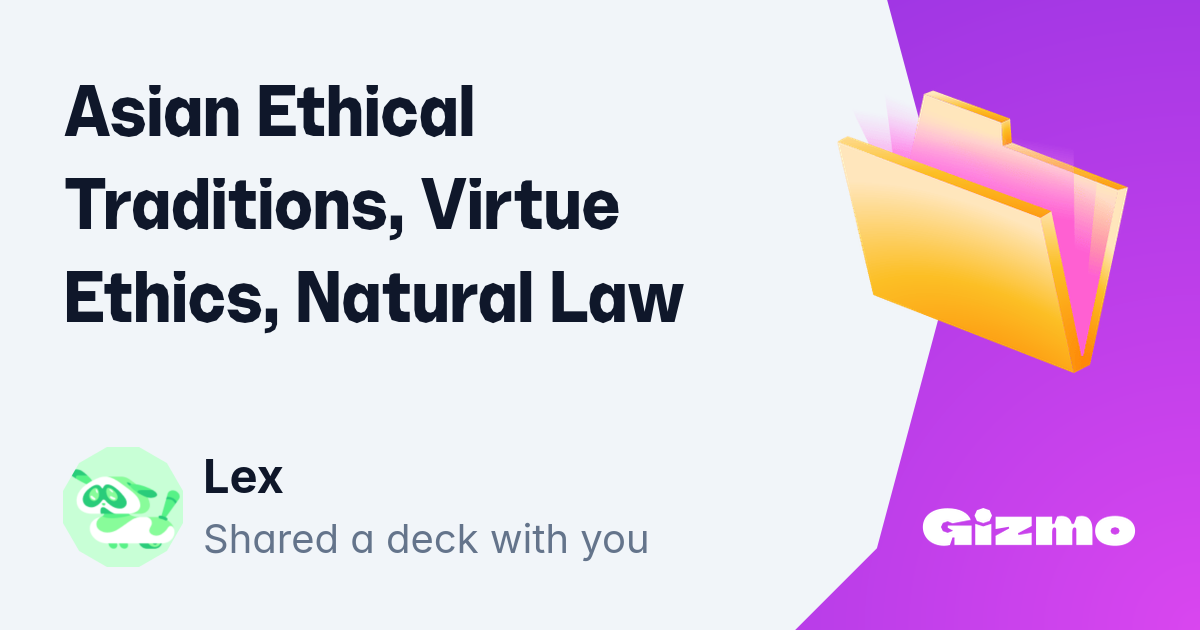 Asian Ethical Traditions, Virtue Ethics, Natural Law | Flashcards