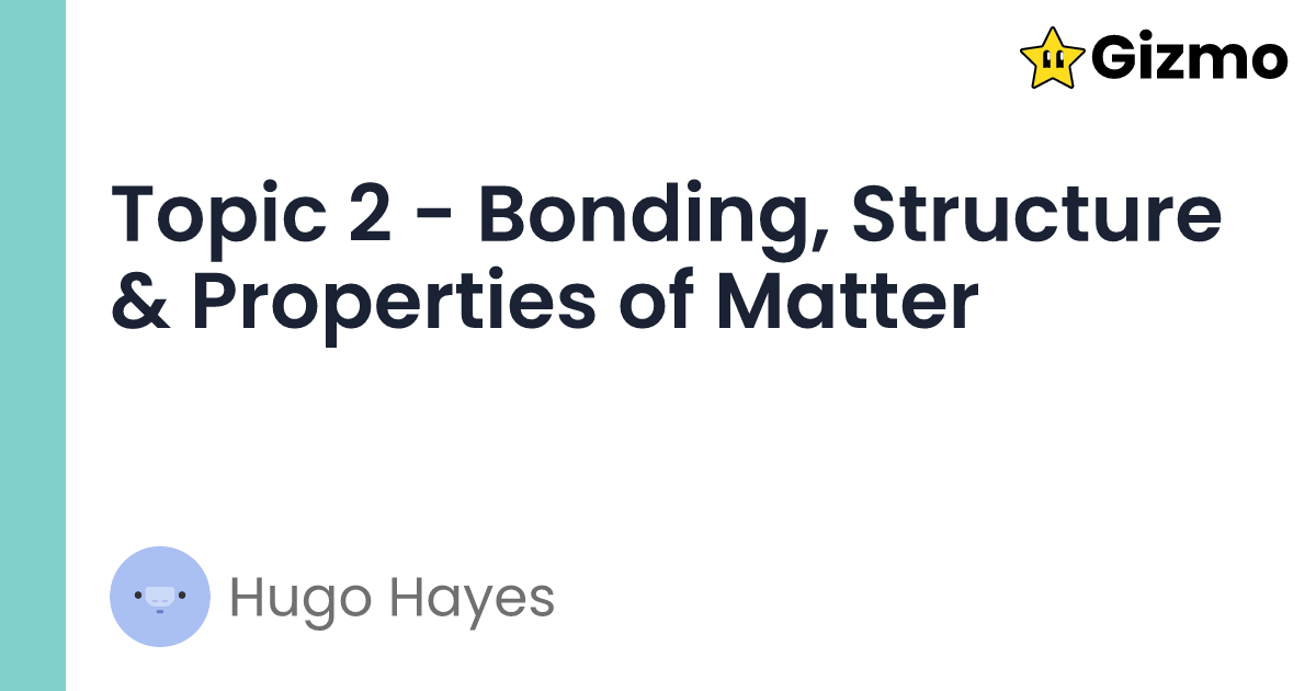Topic 2 - Bonding, Structure & Properties Of Matter | Flashcards