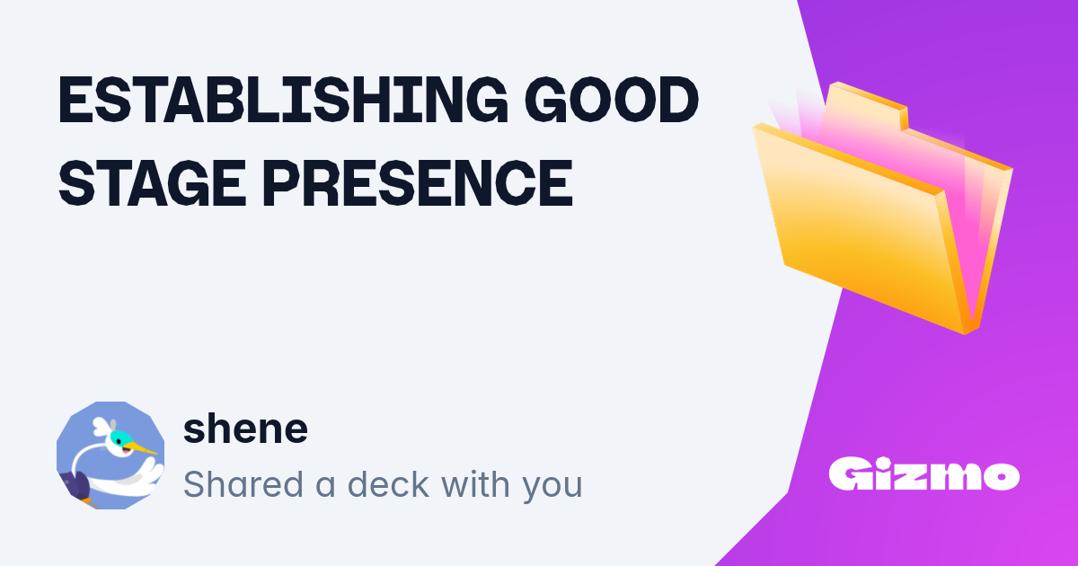 Establishing Good Stage Presence | Flashcards