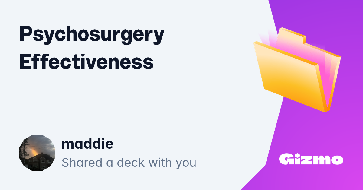 Psychosurgery Effectiveness | Flashcards