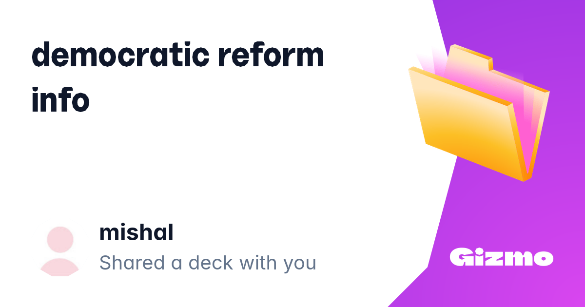 Democratic Reform Info | Flashcards