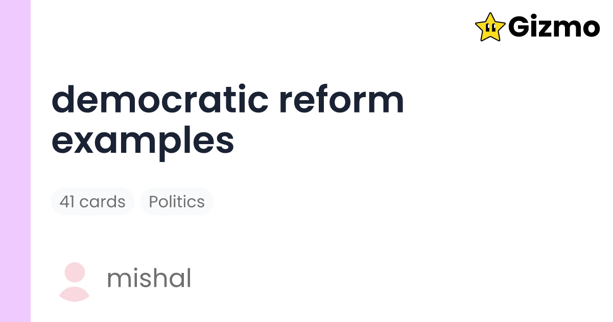 Democratic Reform Examples | Flashcards