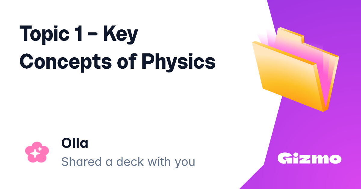 Topic 1 – Key Concepts Of Physics | Flashcards