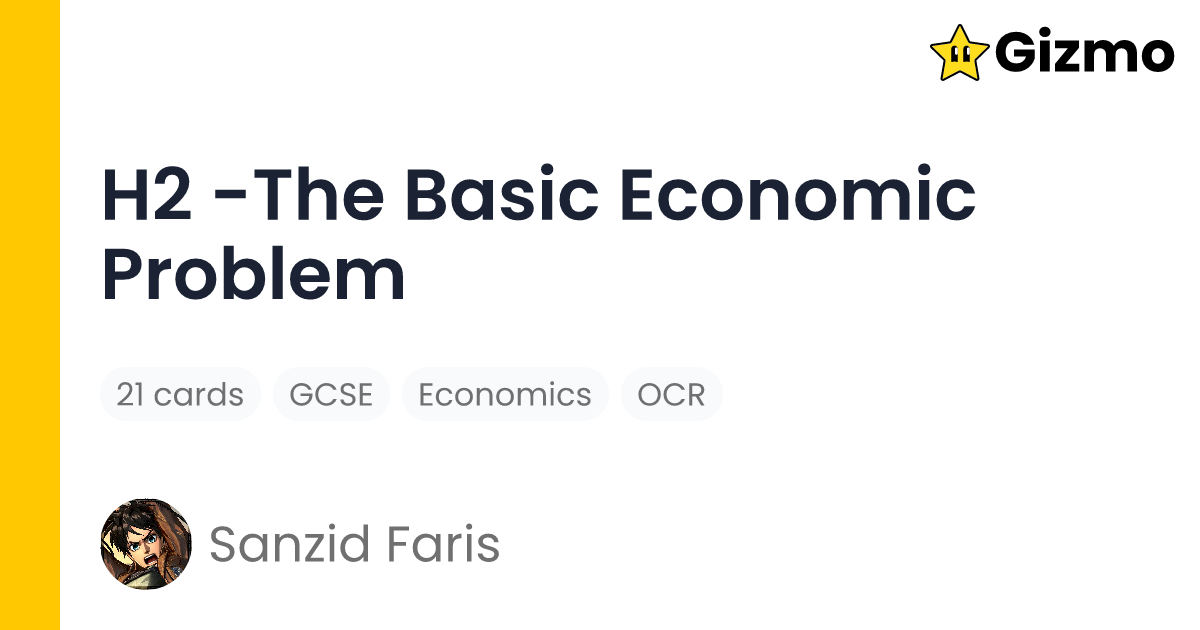H2 -the Basic Economic Problem | Flashcards