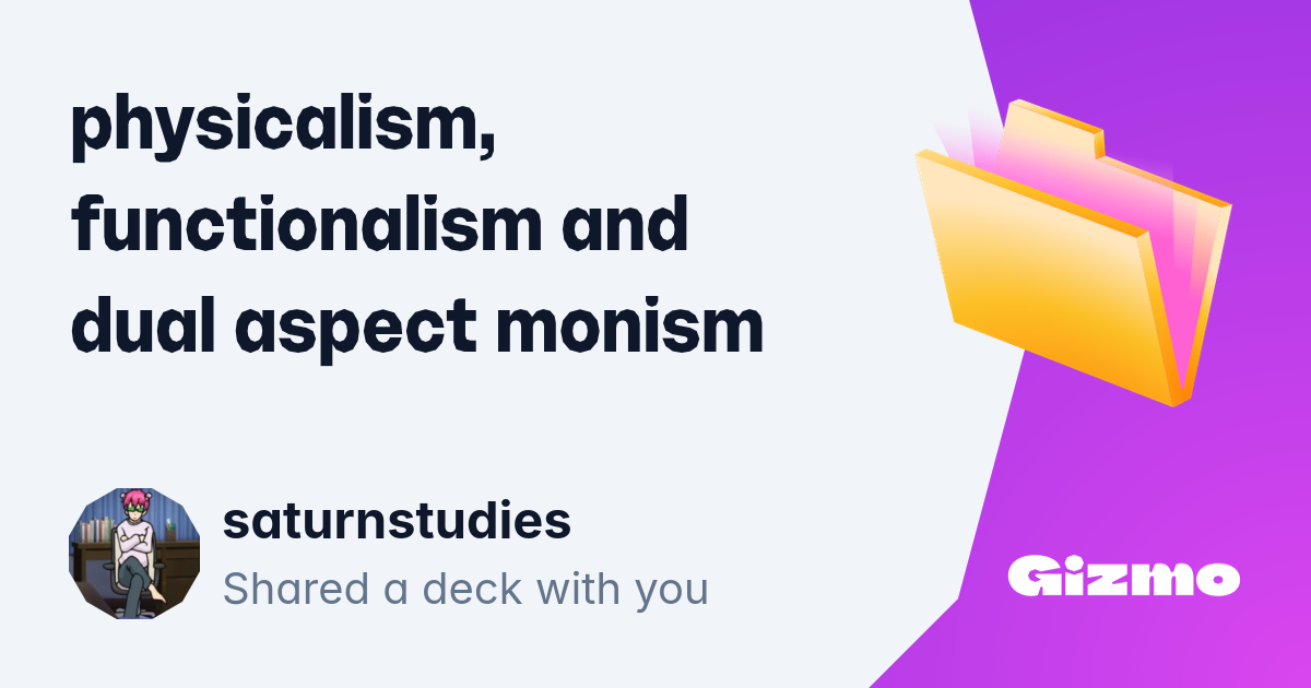 Physicalism, Functionalism and Dual Aspect Monism | Flashcards