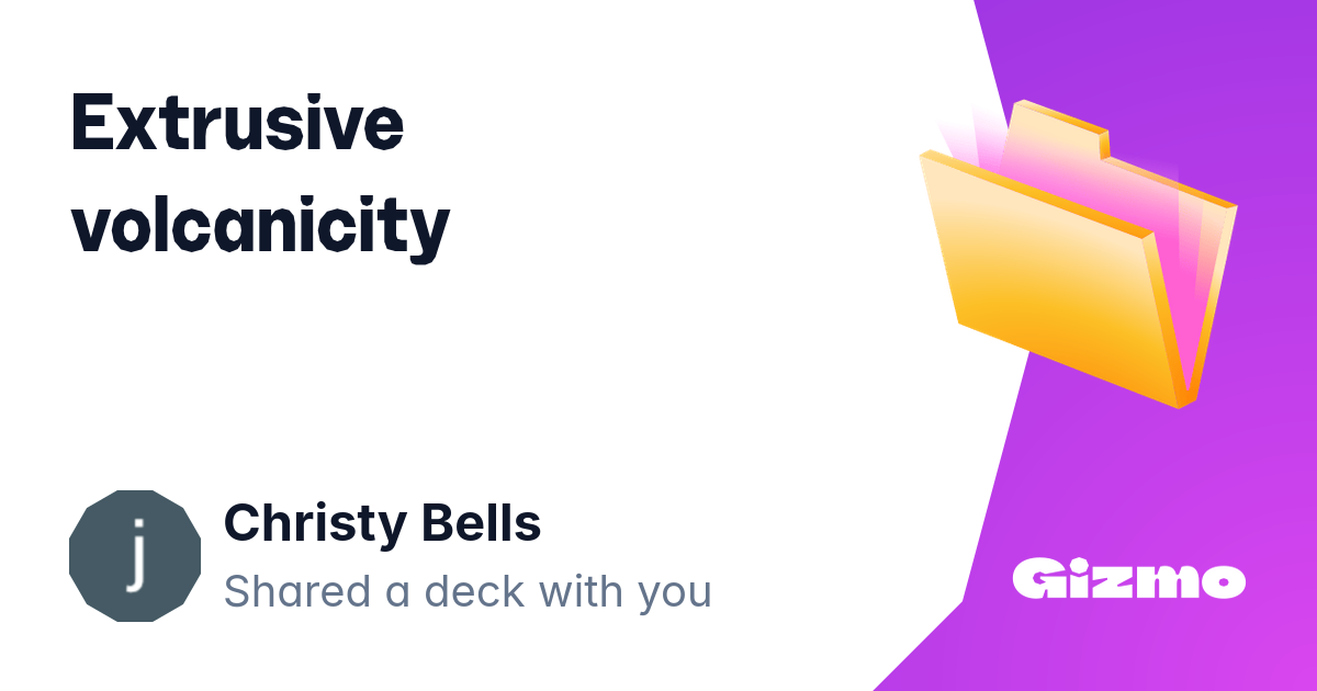 Extrusive Volcanicity | Flashcards