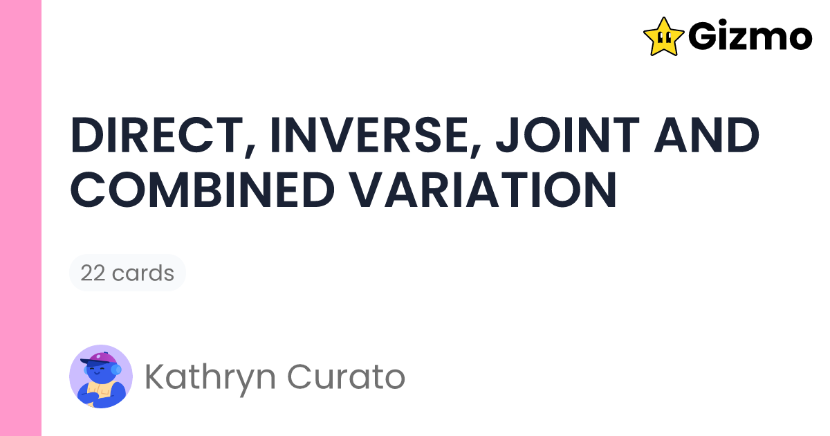 Direct, Inverse, Joint and Combined Variation | Flashcards