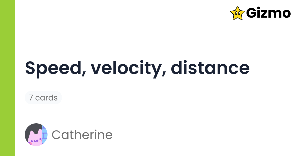 Speed, Velocity, Distance | Flashcards