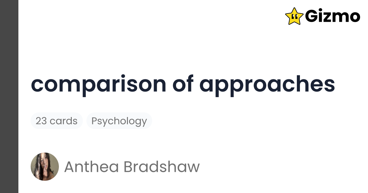 Comparison Of Approaches | Flashcards
