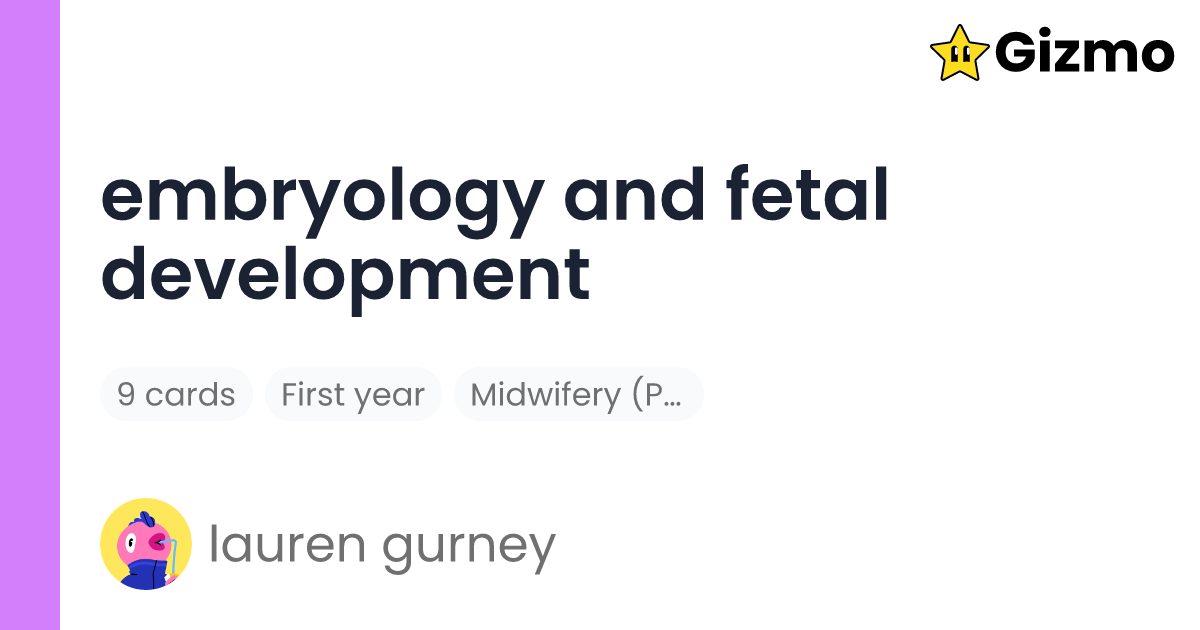 Embryology and Fetal Development | Flashcards