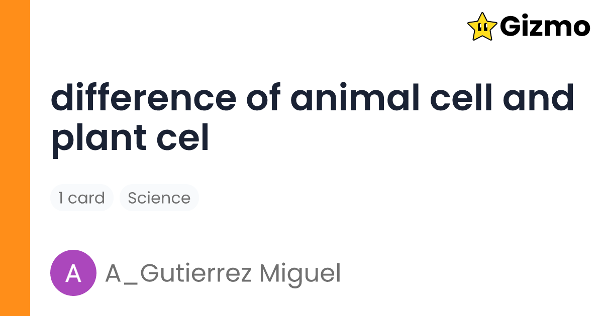 Difference Of Animal Cell and Plant Cel | Flashcards
