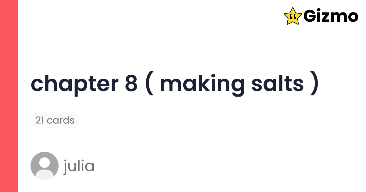 Chapter 8 ( Making Salts ) | Flashcards