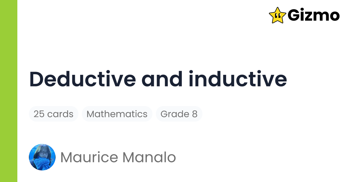 Deductive and Inductive | Flashcards