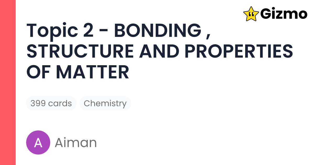 Topic 2 - Bonding , Structure and Properties Of Matter | Flashcards