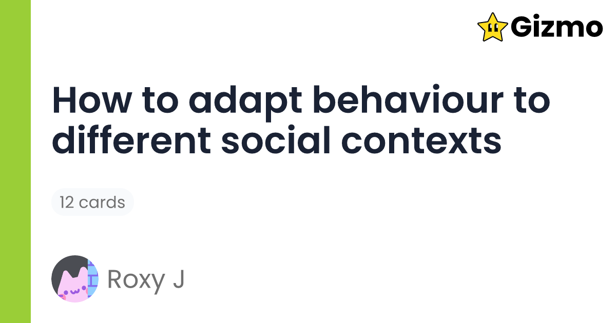 How to Adapt Behaviour to Different Social Contexts | Flashcards