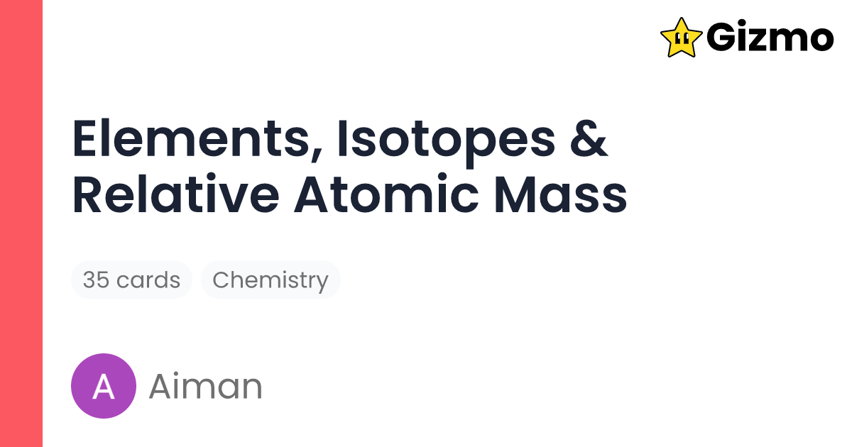 Elements, Isotopes & Relative Atomic Mass | Flashcards