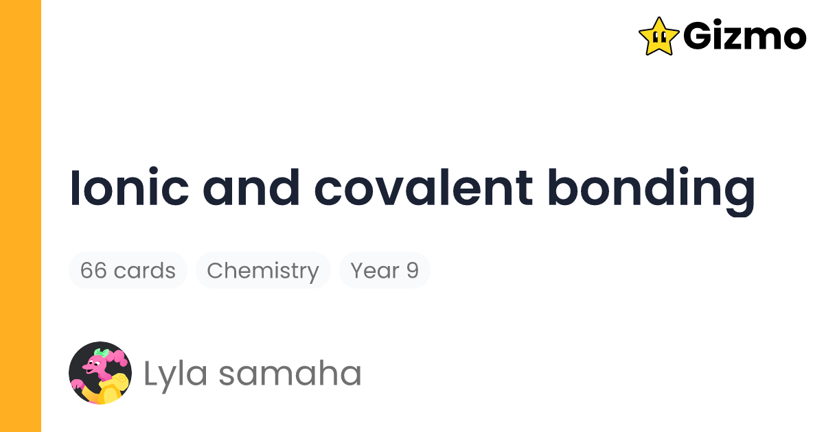 Ionic and Covalent Bonding | Flashcards