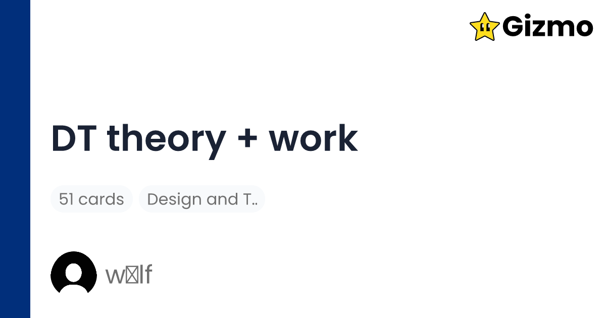 Dt Theory + Work | Flashcards