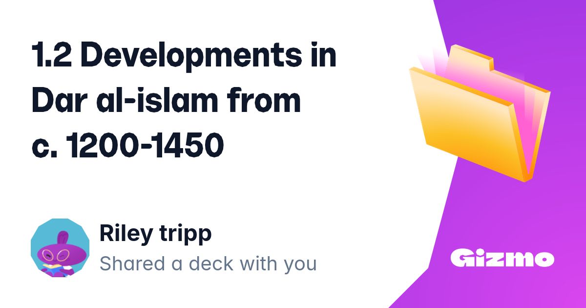 1.2 Developments in Dar Al-islam from C. 1200-1450 | Flashcards