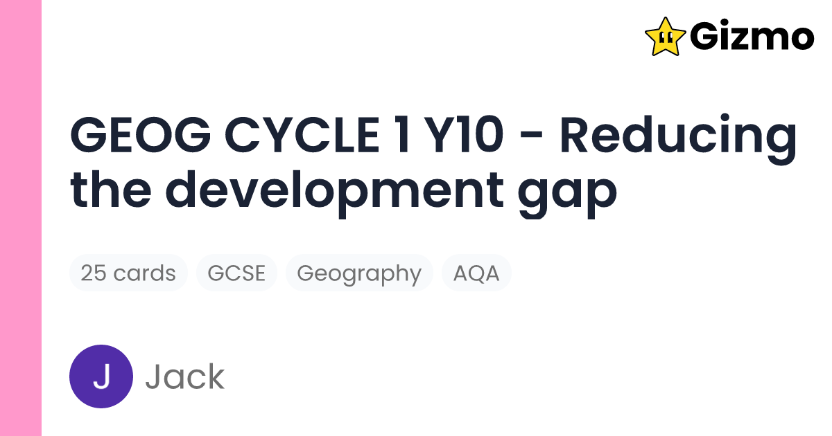 Geog Cycle 1 Y10 - Reducing the Development Gap | Flashcards