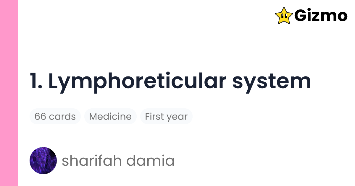 1. Lymphoreticular System | Flashcards