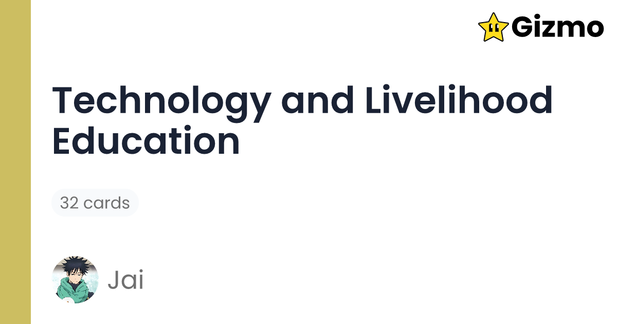 Technology and Livelihood Education | Flashcards