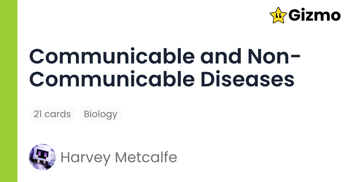 Communicable and Non-communicable Diseases | Flashcards