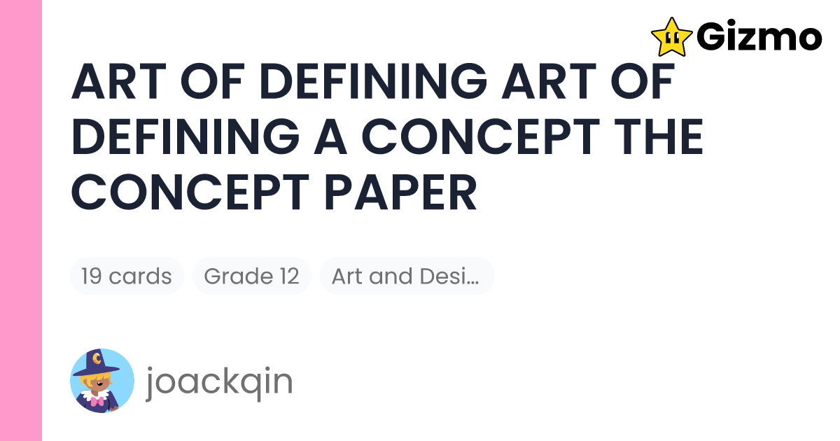 Art Of Defining Art Of Defining a Concept the Concept Paper | Flashcards