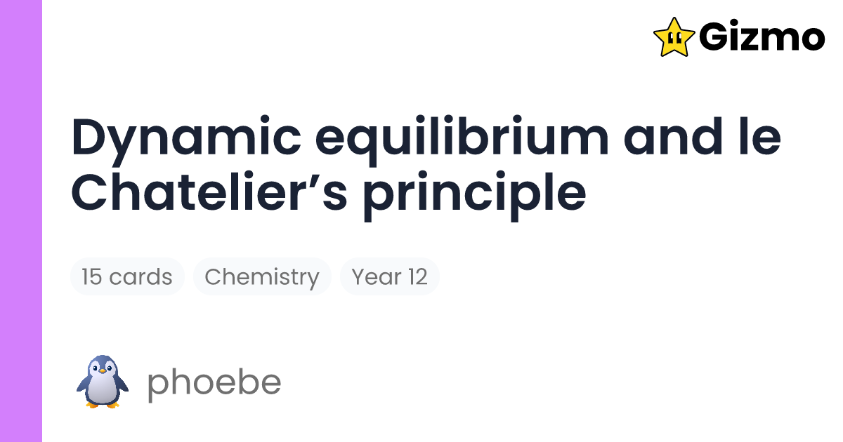 Dynamic Equilibrium and Le Chatelier’s Principle | Flashcards