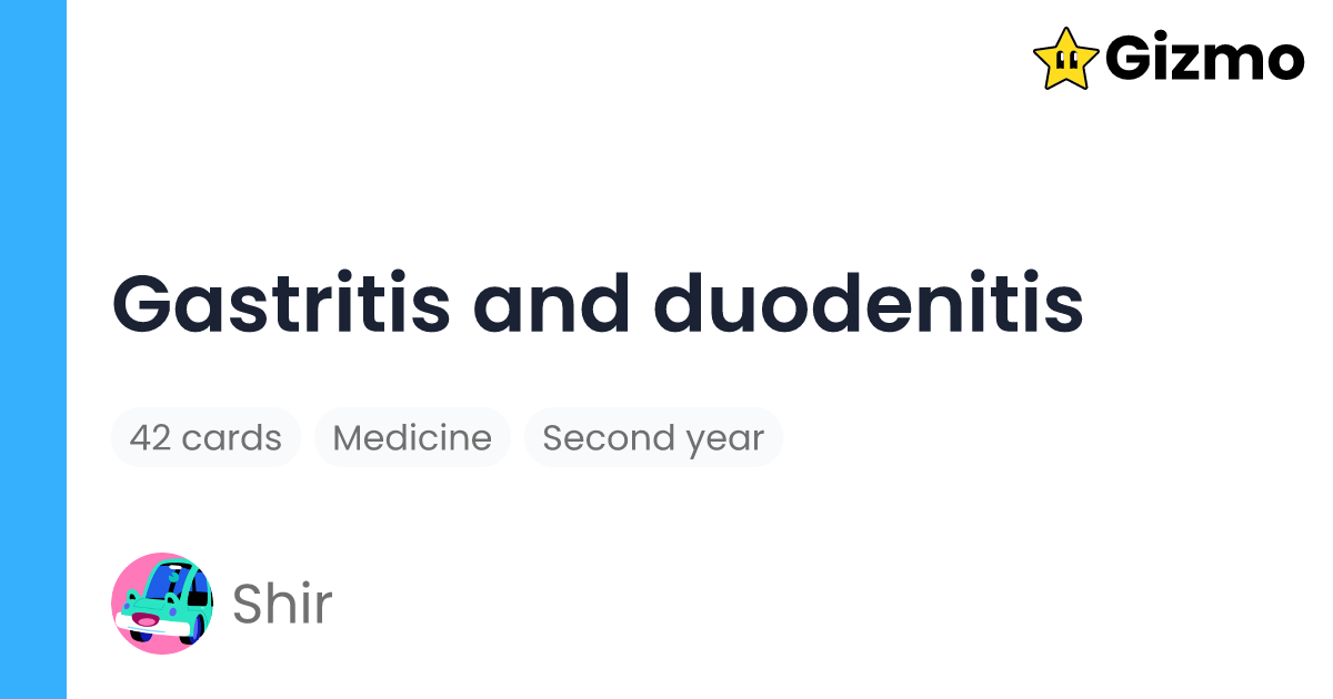Gastritis and Duodenitis | Flashcards
