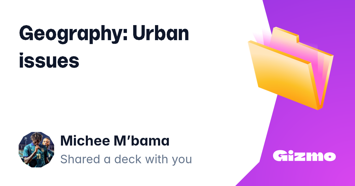 Geography: Urban Issues | Flashcards