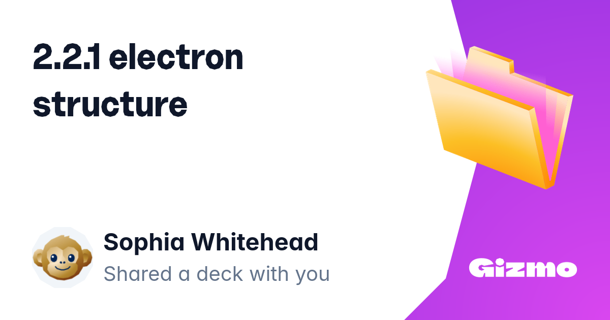 2.2.1 Electron Structure | Flashcards