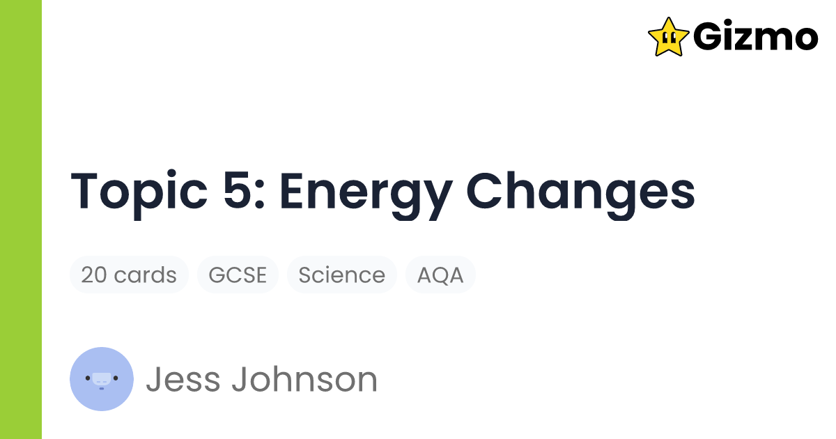 Topic 5: Energy Changes | Flashcards
