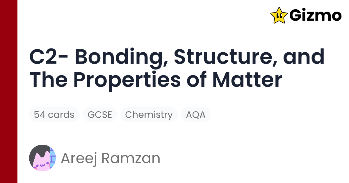 C2- Bonding, Structure, and the Properties Of Matter | Flashcards