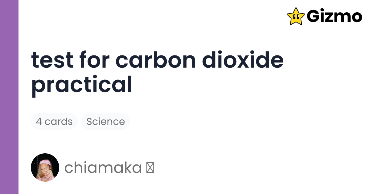Test for Carbon Dioxide Practical | Flashcards